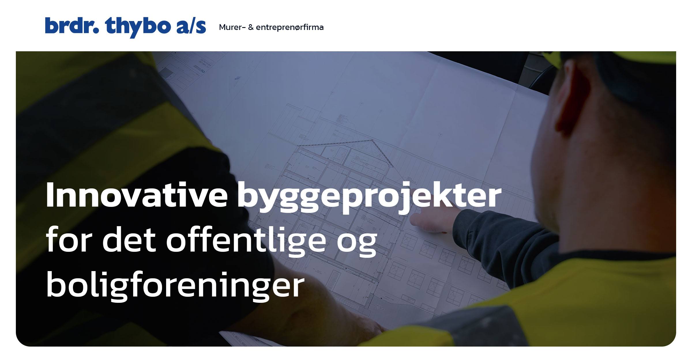Murer- og entreprenørfirma grundlagt i 1977 | Brdr. Thybo